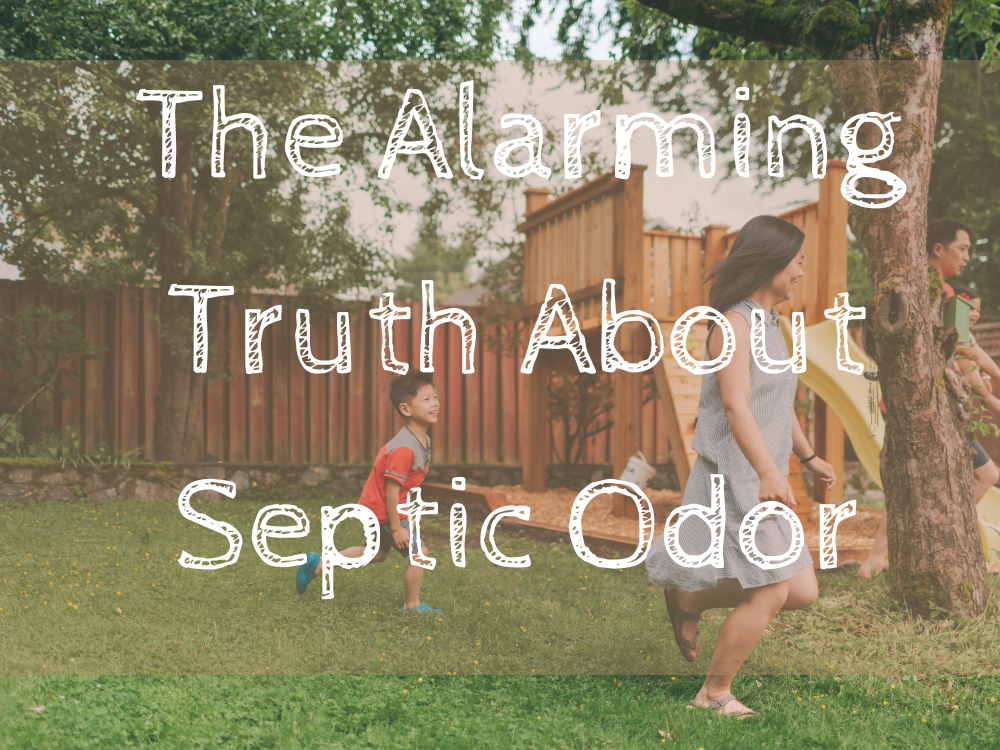 The Alarming Truth About Septic Odors & Why You Can't Afford to Ignore ...